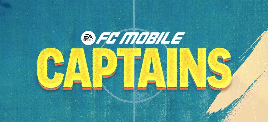 EA Sports FC Mobile 25: Captains Event Guide - FIFAMobileGuide.com